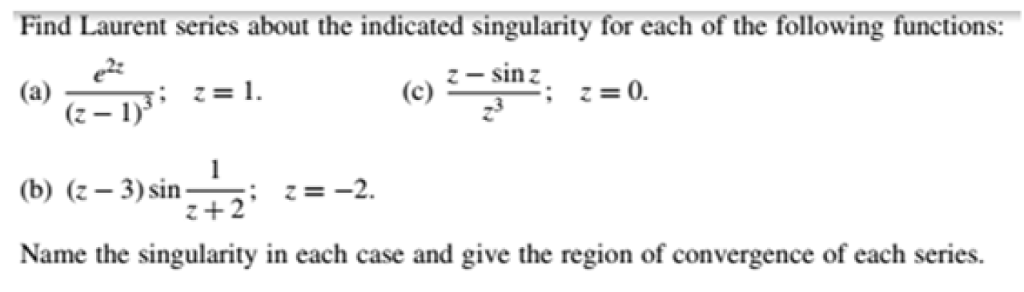 Solved Find Laurent series about the indicated singularity | Chegg.com