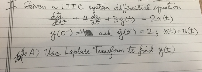 Solved Given a LTIC system differential equation d^2y/dt^2 + | Chegg.com