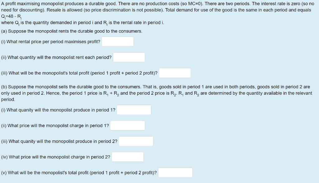 Solved A profit maximizing monopolist produces a durable | Chegg.com
