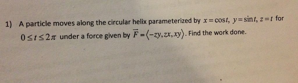 Solved 1) A particle moves along the circular helix | Chegg.com