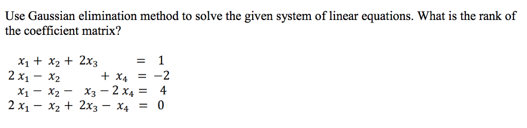 Solved Use Gaussian elimination method to solve the given | Chegg.com