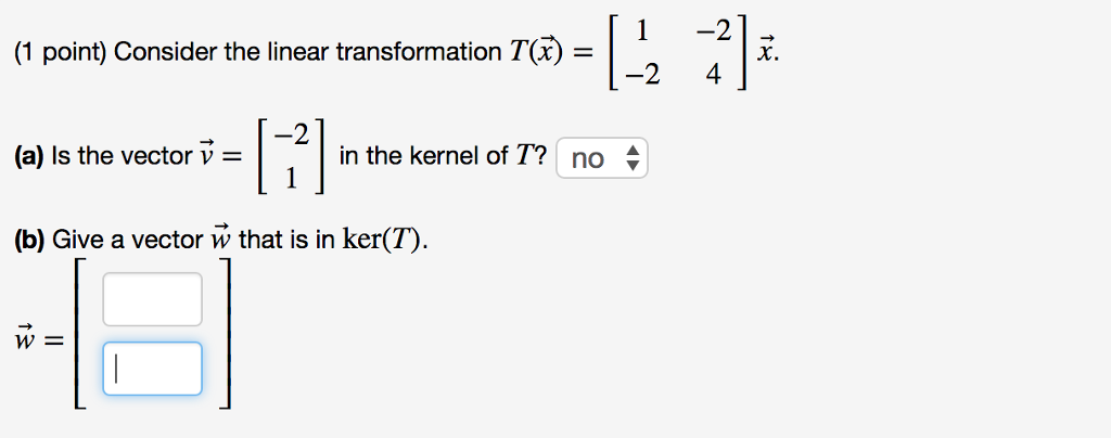 Solved Consider the linear transformation T(x Rightarrow) = | Chegg.com