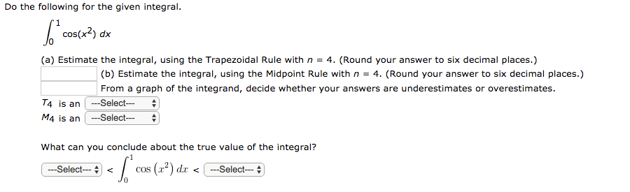 Solved Do the following for the given integral. cos(x2) dx | Chegg.com