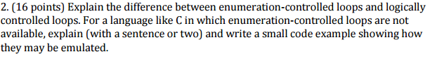 Solved Explain the difference between enumeration-controlled | Chegg.com Solved Explain the difference between enumeration-controlled | Chegg.com
