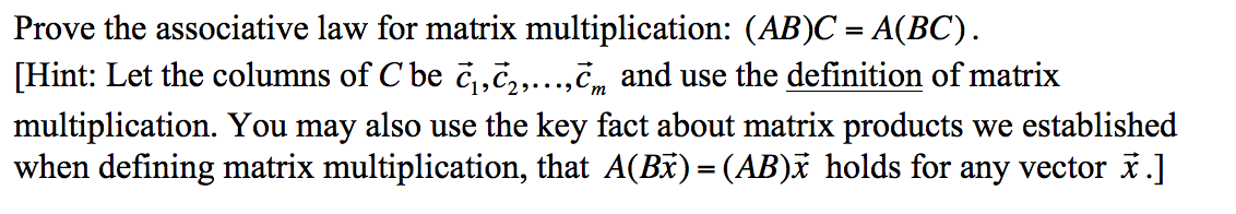 Solved Prove the associative law for matrix multiplication: | Chegg.com