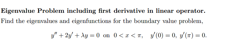 Solved Eigenvalue Problem including first derivative in | Chegg.com