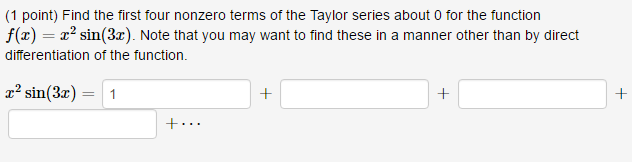 Solved Find the first four nonzero terms of the Taylor | Chegg.com