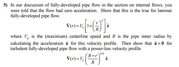 Solved 5) In our discussion of fully-developed pipe flow in | Chegg.com