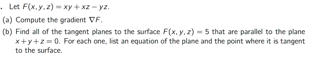 Solved Let F(x, y, z) = xy + xz-yz (a) Compute the gradient | Chegg.com