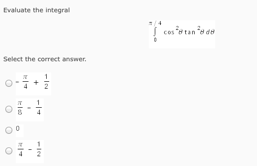 Solved Evaluate the integral integral^pi/4_0 cos^2 theta | Chegg.com