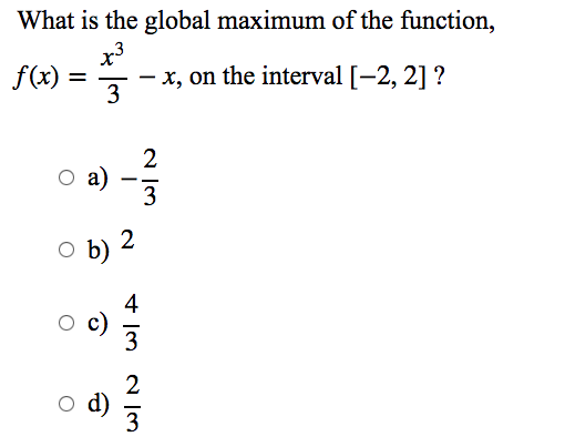 Solved What is the global maximum of the function, f(x) = | Chegg.com