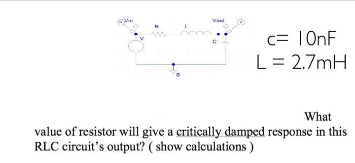 Solved What value of resistor will give a critically | Chegg.com