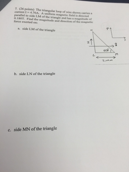 Solved 7. (26 points) The triangular loop of wire shown | Chegg.com
