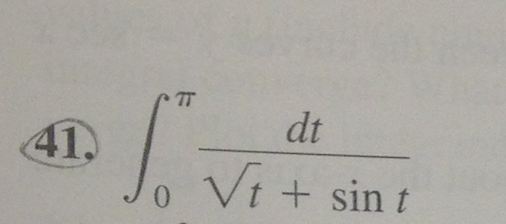 Solved integral _0^pi dt/Squareroot t + sin t | Chegg.com