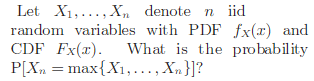 Solved Let X1,..., Xn denote n iid random variables with PDF | Chegg.com