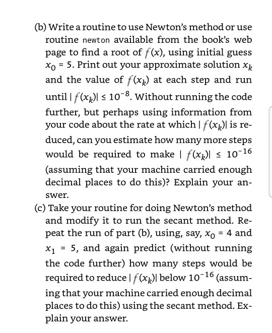 Solved (b) Write a routine to use Newton's method or use | Chegg.com