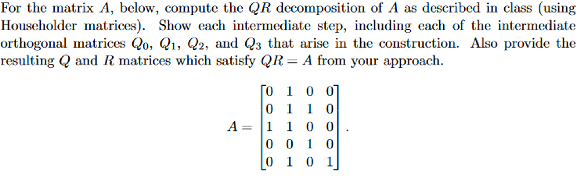 For the matrix A, below, compute the QR decomposition | Chegg.com