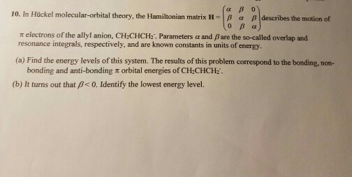 Solved In Huckel molecular-orbital theory, the Hamiltonian | Chegg.com