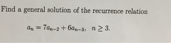 Solved Find the general solution of the recurrence relation | Chegg.com