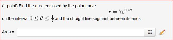 Solved Find the area enclosed by the polar curve r = 7e^0.4 | Chegg.com