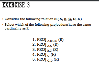 Solved EXERCISE 3 Consider the following relation R (A, B, | Chegg.com