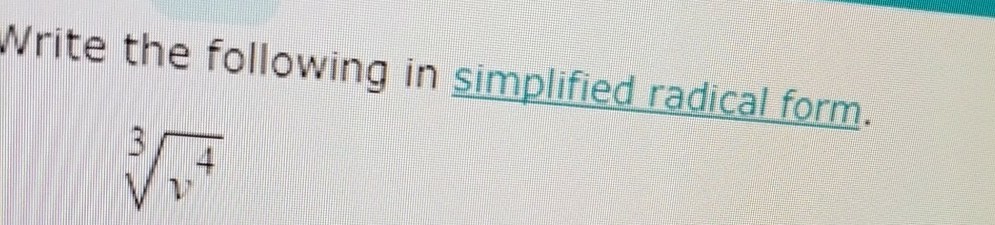 Solved Write the following in simplified radical form. | Chegg.com