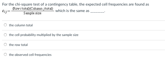 Solved For the chi-square test of a contingency table, the | Chegg.com