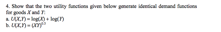 Solved 4. Show that the two utility functions given below | Chegg.com