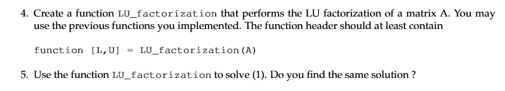 Solved 4. Create a function LU_factorization that performs | Chegg.com Solved 4. Create a function LU_factorization that performs | Chegg.com