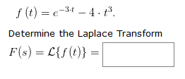 Solved f (t)-e-3t-4. 3 Determine the Laplace Transform | Chegg.com