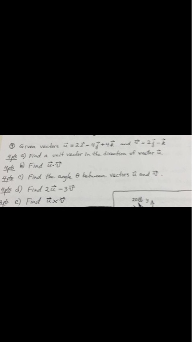 Solved Given vectors u = 2i - 4j + 4k and v = 2j - k Find a | Chegg.com