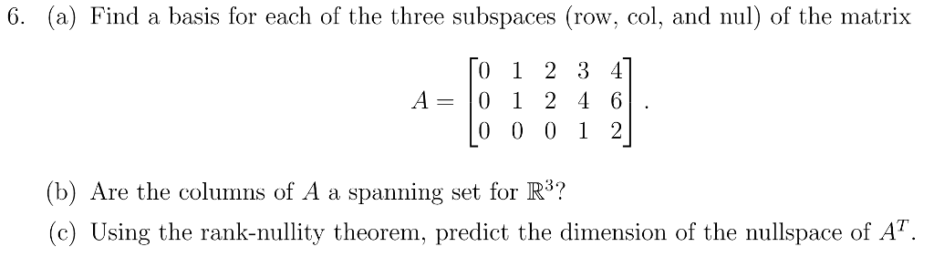 Solved 6. (a) Find a basis for each of the three subspaces | Chegg.com