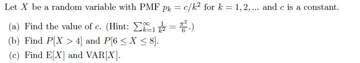 Solved Let X be a random variable with PMF p_k = c/k^2 for k | Chegg.com
