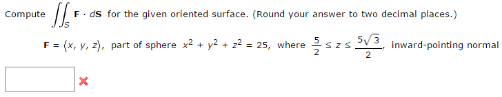 Solved Compute integral integral_S F. dS for the given | Chegg.com
