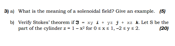 Solved 3) a) What is the meaning of a solenoidal field? Give | Chegg.com
