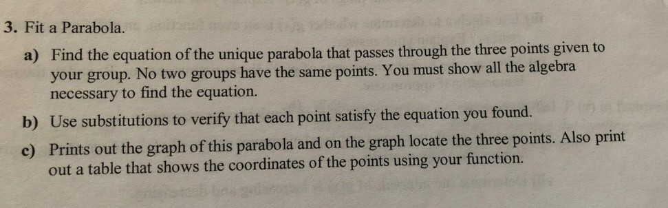 Solved 3. Fit a Parabola. a) Find the equation of the unique | Chegg.com Solved 3. Fit a Parabola. a) Find the equation of the unique | Chegg.com