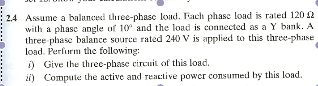 Solved Assume a balanced three-phase load. Each phase load | Chegg.com