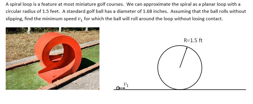 Solved A spiral loop is a feature at most miniature golf | Chegg.com