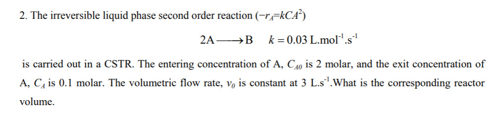 Solved 2. The irreversible liquid phase second order | Chegg.com