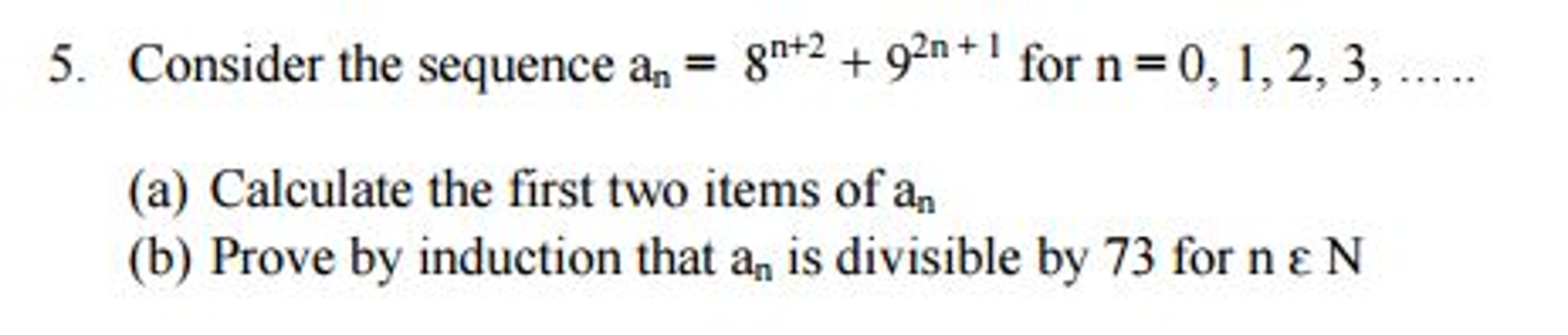 Solved Consider the sequence a_n = 8^n + 2 + 9^2n +1 for n = | Chegg.com