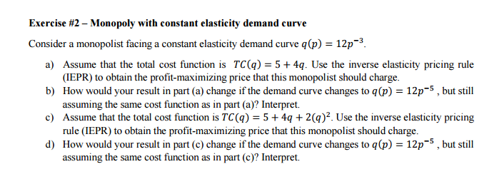 Solved Consider a monopolist facing a constant elasticity | Chegg.com