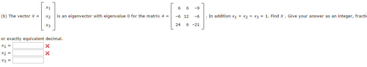 Solved (b) The vector X = [x1 x2 x3] is an eigenvector with | Chegg.com