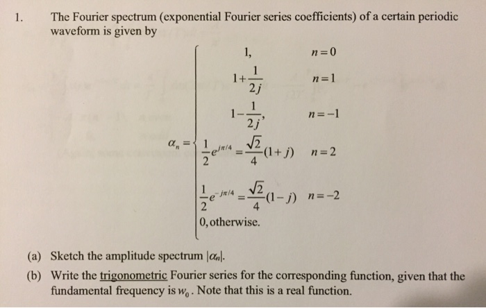 Solved: The Fourier Spectrum (exponential Fourier Series C... | Chegg.com