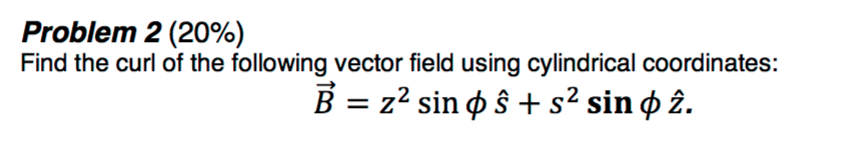 Solved Find the curl of the following vector field using | Chegg.com