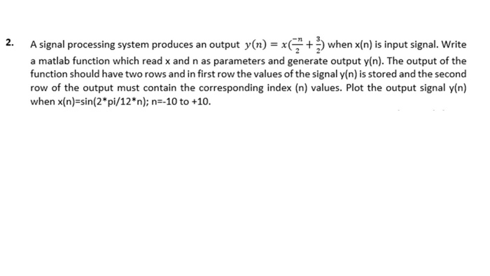 Solved A signal processing system produces an output y(n) = | Chegg.com