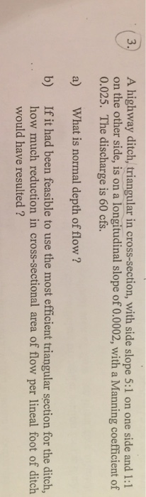 Solved A highway ditch, triangular in cross-section, with | Chegg.com