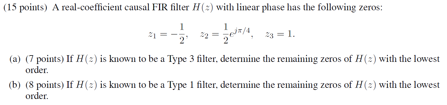 Solved A real-coefficient causal FIR filter H(z) with linear | Chegg.com