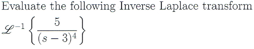 Solved Evaluate the following Inverse Laplace | Chegg.com