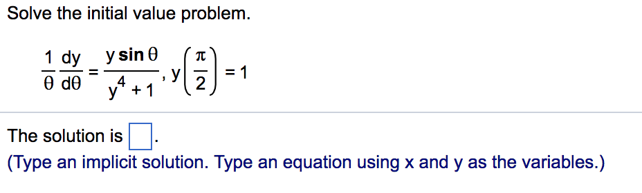 Solved Solve the initial value problem. The solution is | Chegg.com