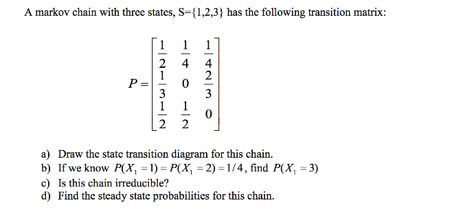 Solved A markov chain with three states, S={ 1, 2, 3} has | Chegg.com